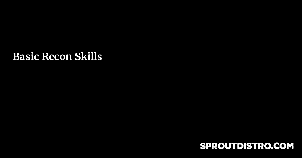 Basic Recon Skills Zine | Sprout Distro