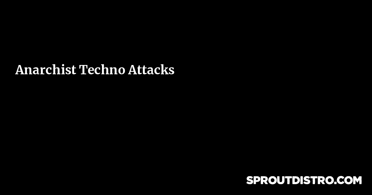 Anarchist Techno Attacks Zine | Sprout Distro