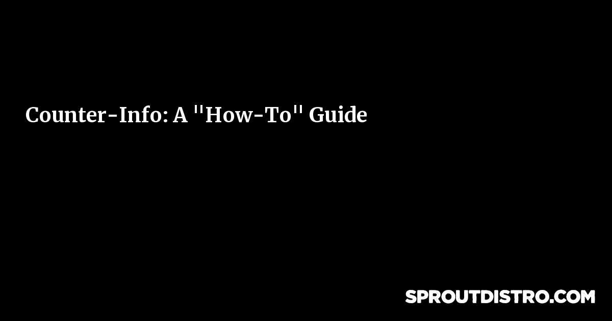 Counter-Info: A "How-To" Guide - Sprout Distro