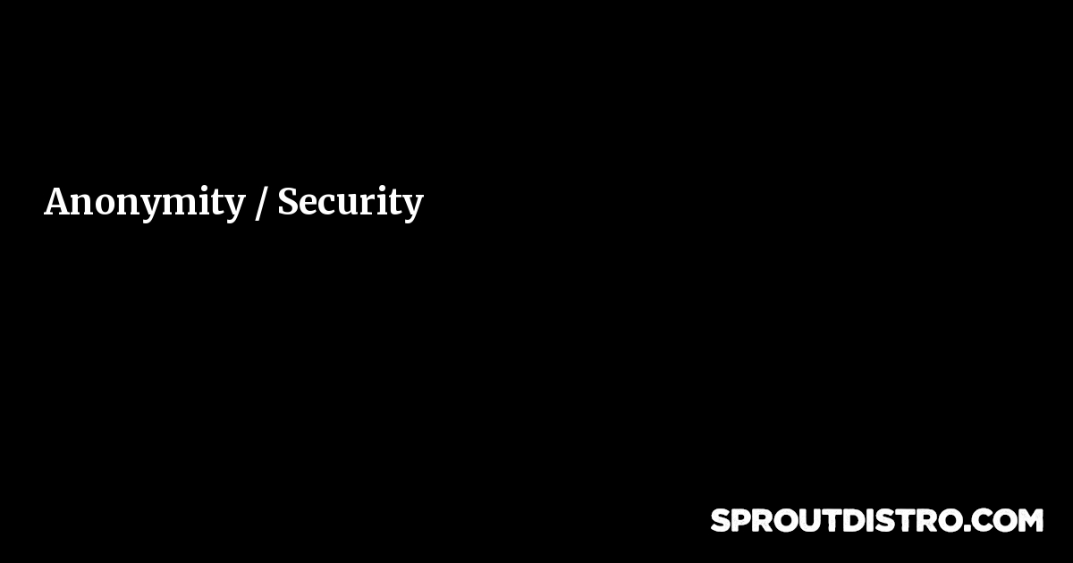 Anonymity / Security Zine | Sprout Distro