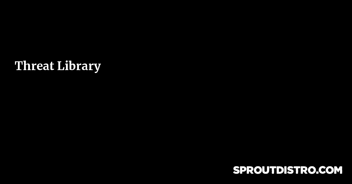 Threat Library Zine | Sprout Distro